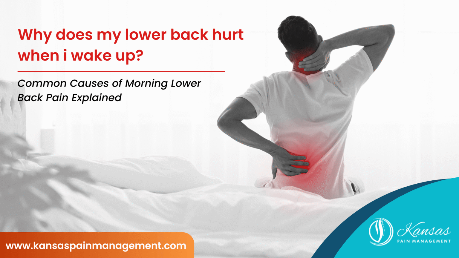 Why Does My Lower Back Hurt When I Wake Up? | Kansas